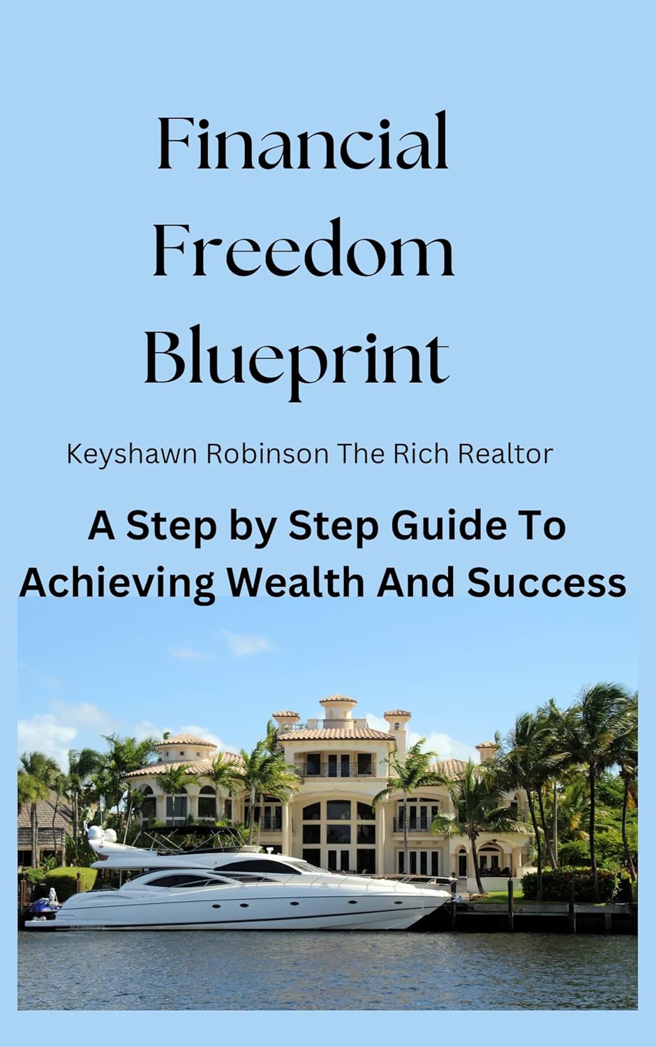 Amazon.com: Financial Freedom Blueprint: A Step-by-Step Guide to ...