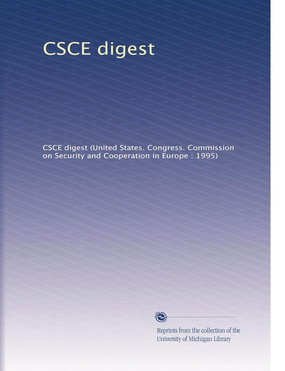 Amazon.com: CSCE digest: CSCE digest (United States. Congress ...