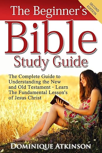 The Bible: The Beginner's Bible Study Guide: The Complete Guide to ...