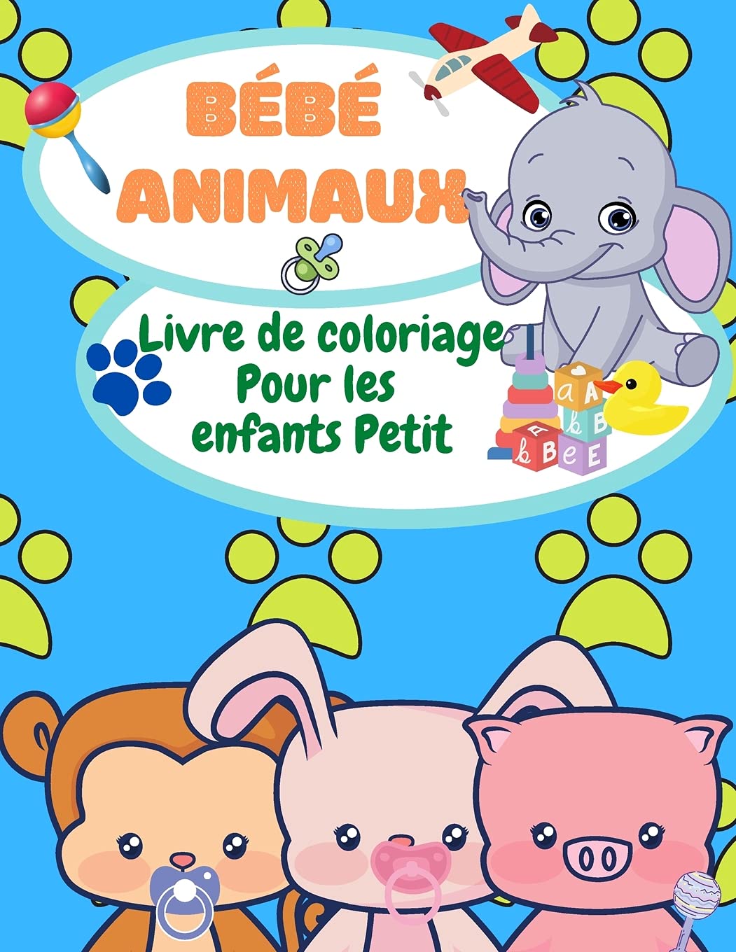 Buy Livre de coloriage des bébés animaux pour les tout-petits: Pages de ...