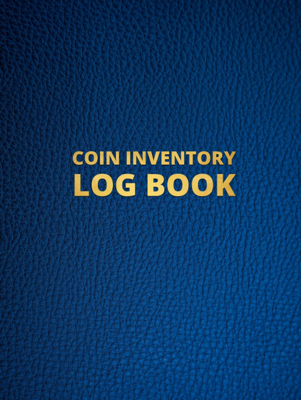Coin Inventory Log Book: Organize & Catalog Rare Old Coins Regal Blue ...