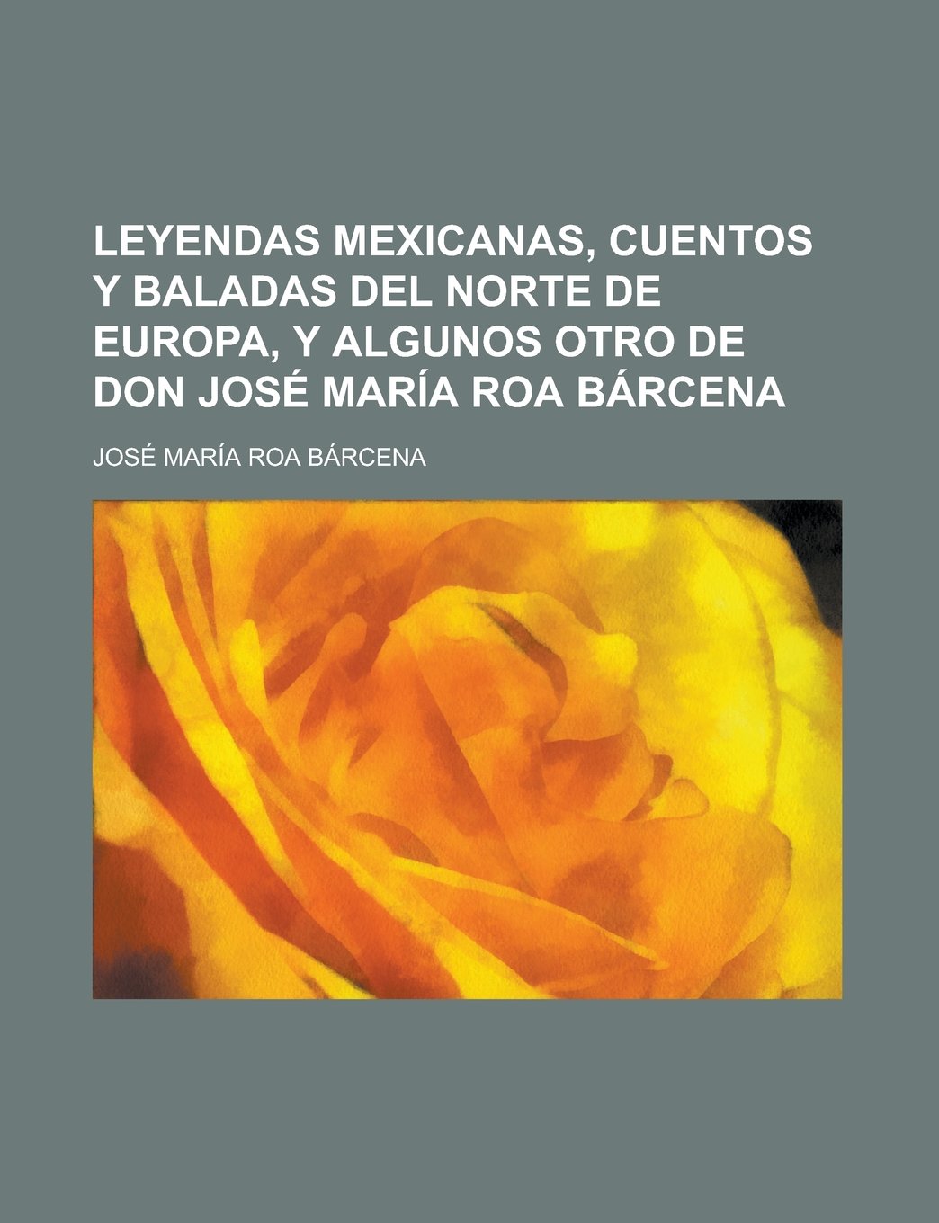 Buy Leyendas Mexicanas, Cuentos y Baladas del Norte de Europa, y Alos ...