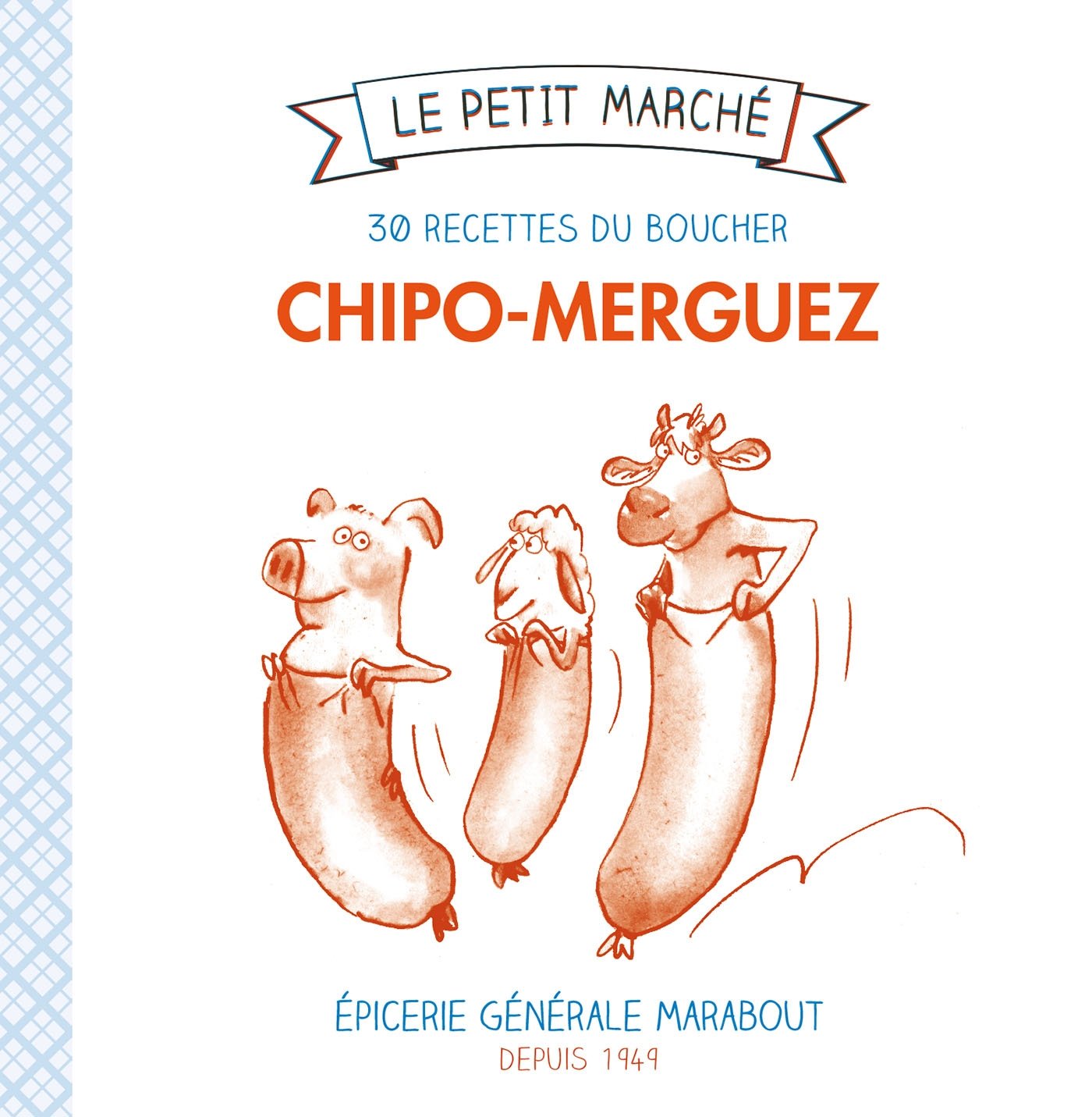Amazon.com: Chipo-Merguez, 30 recettes du boucher: 9782501087209 ...