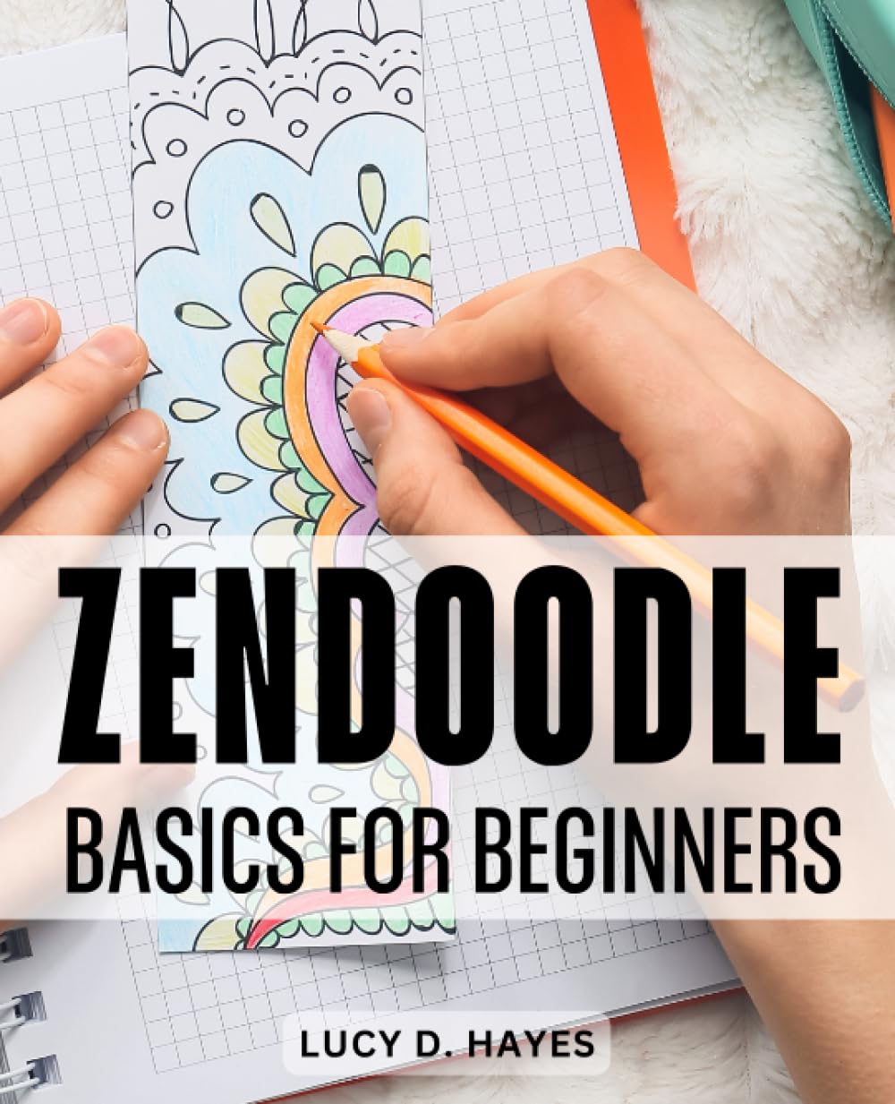 Amazon.com: Zendoodle Basics For Beginners: Unleash Your Creativity ...