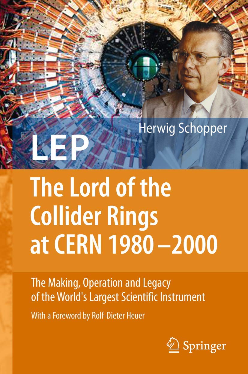 LEP - The Lord of the Collider Rings at CERN 1980-2000: The Making ...