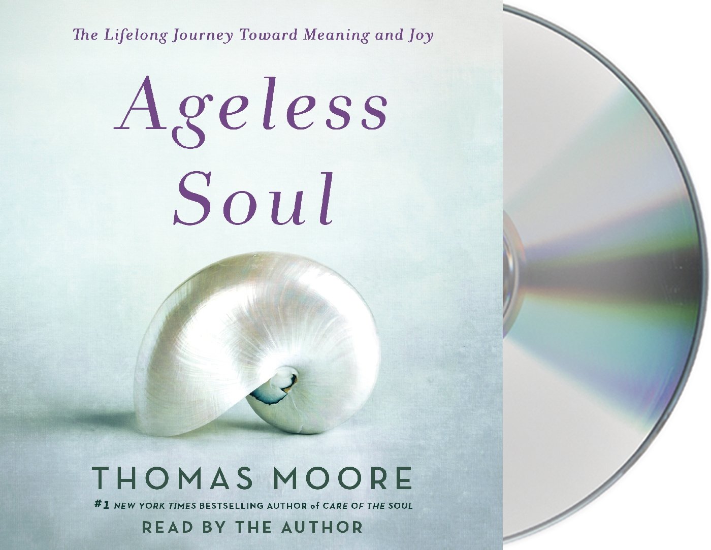 Ageless Soul: The Lifelong Journey Toward Meaning and Joy: Moore ...