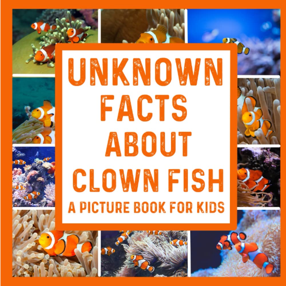Buy Unknown Facts About the Clown Fish (A colorful Picture Book For ...