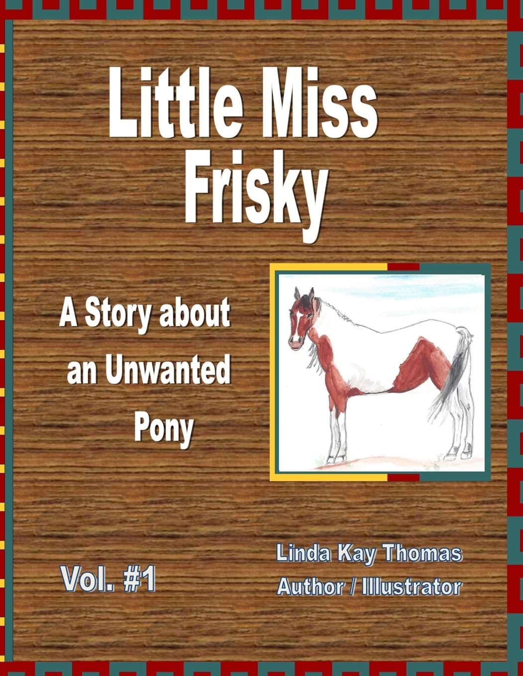 Little Miss Frisky: A Story About An Unwanted Pony: Thomas, Linda Kay ...