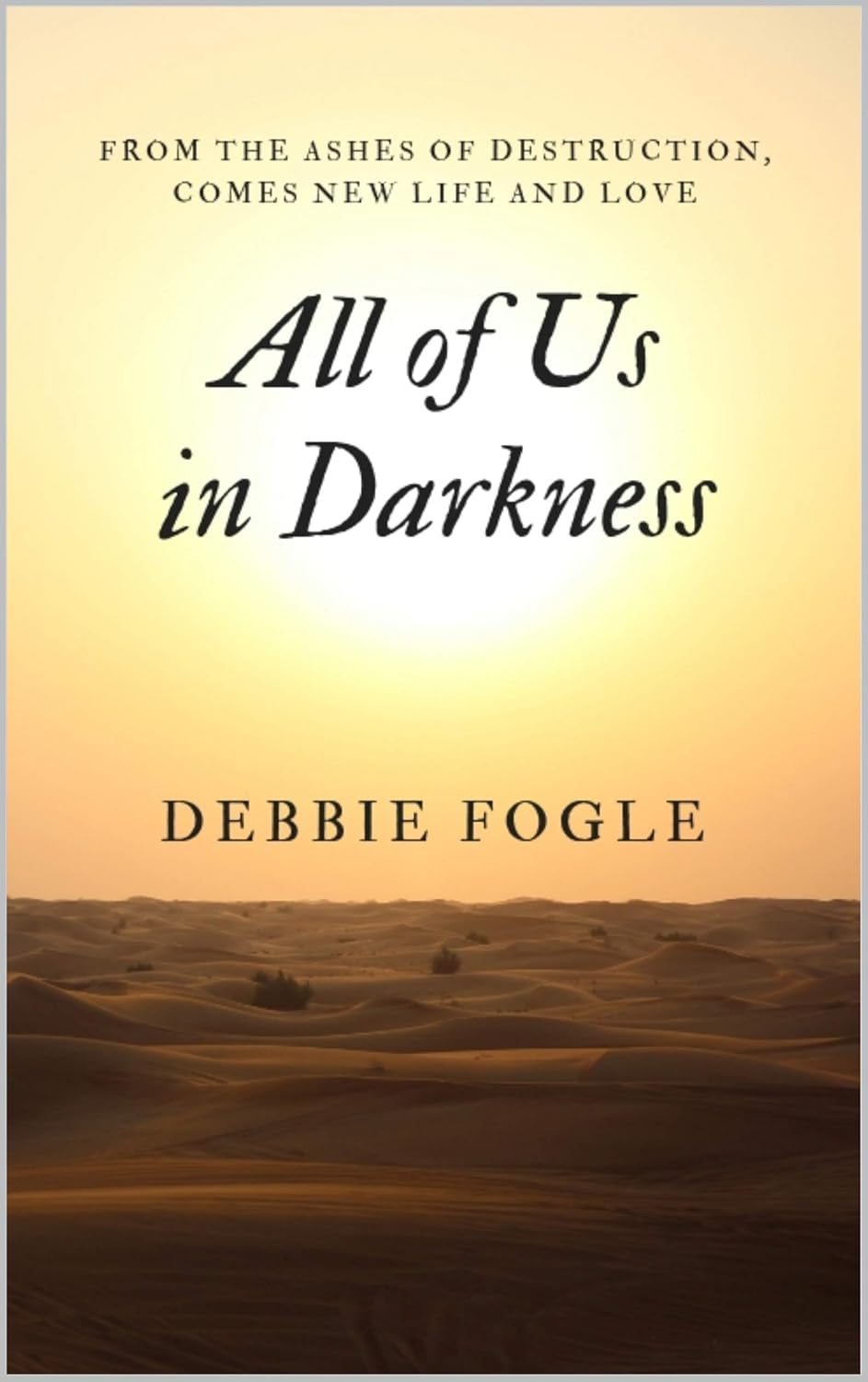 Amazon.com: All of Us in Darkness: Debbie Fogle eBook : Fogle, Debbie ...