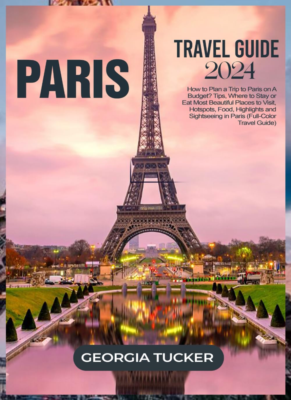 PARIS TRAVEL GUIDE 2024: How To Plan a Trip to Paris on A Budget? Tips ...