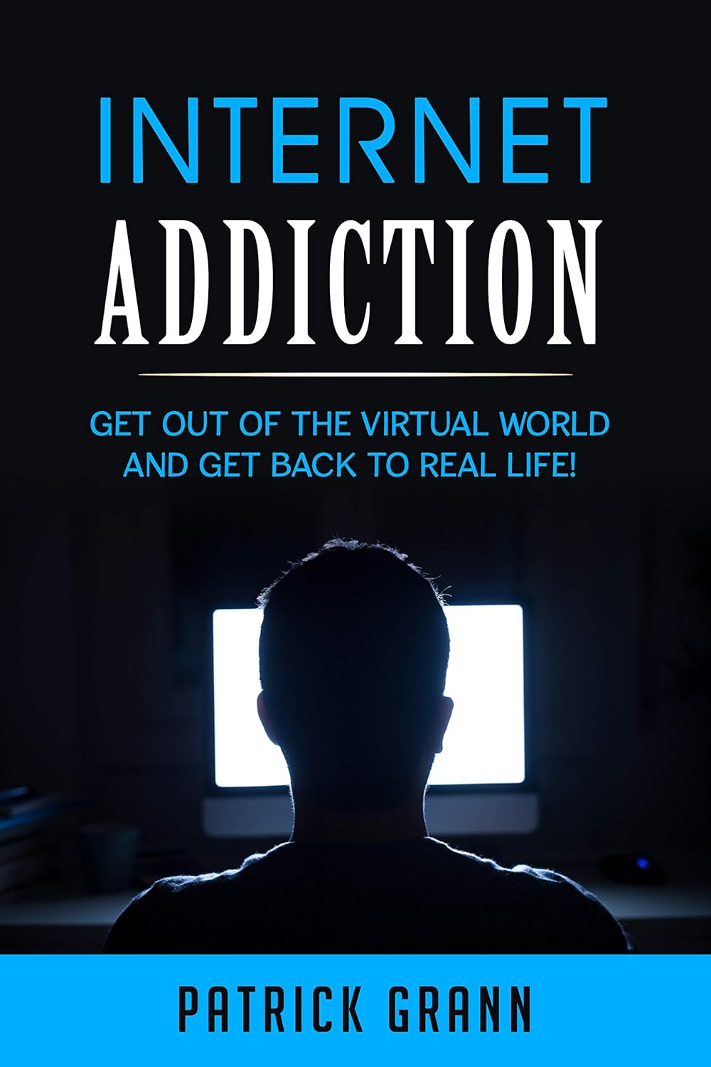 Internet Addiction: Get Out Of The Virtual World And Get Back To Real ...