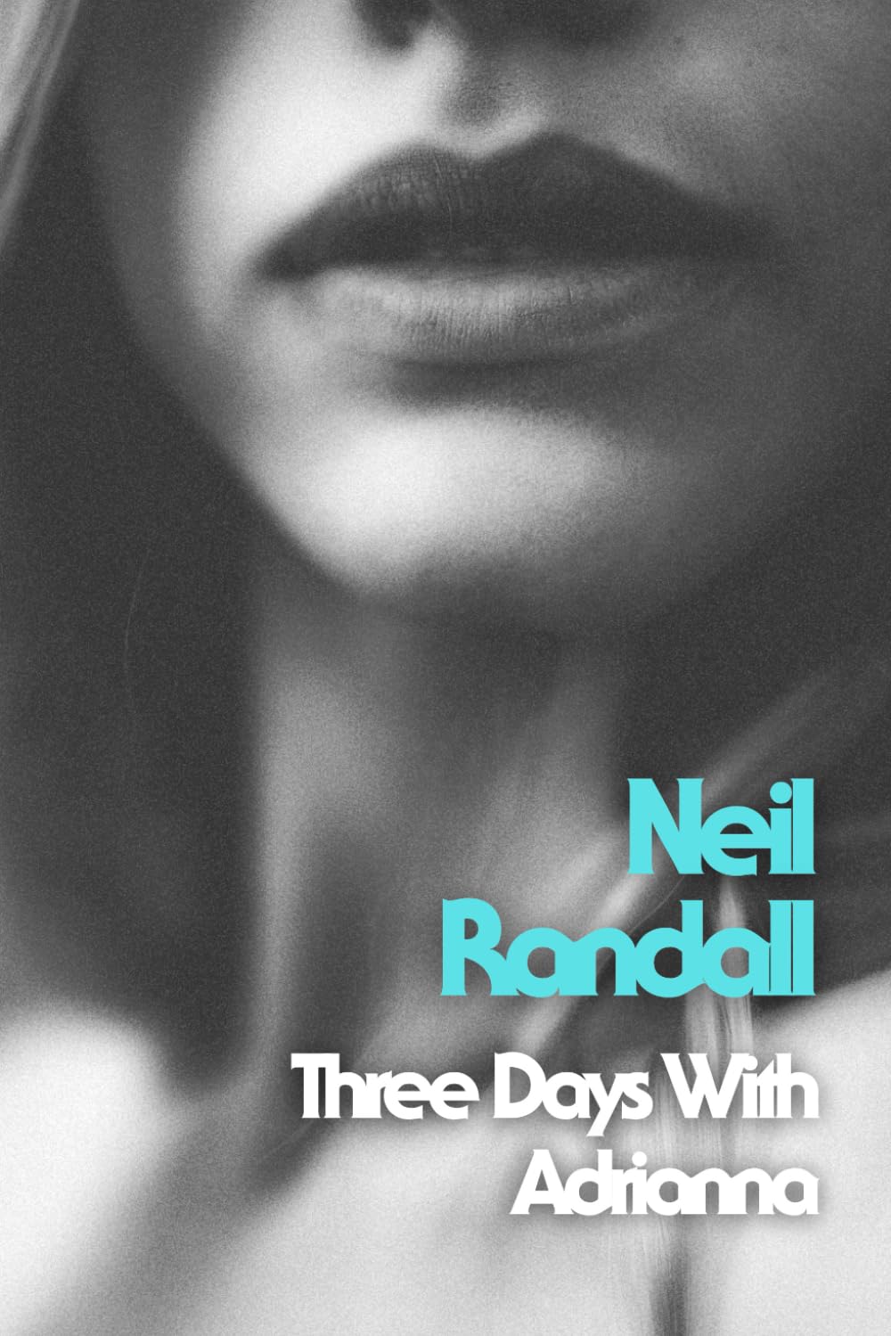Three Days with Adrianna: Amazon.co.uk: Randall, Neil: 9798320333526: Books