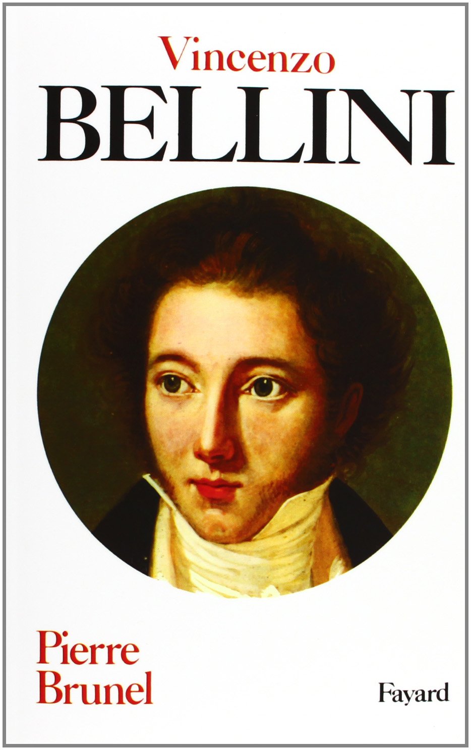 Vincenzo Bellini : Brunel, Pierre: Amazon.fr: Livres