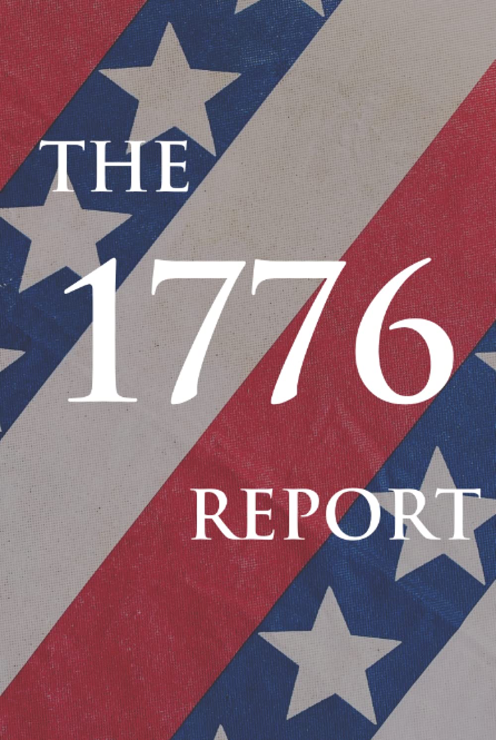 The 1776 Report: The President’s Advisory 1776 Commission ...