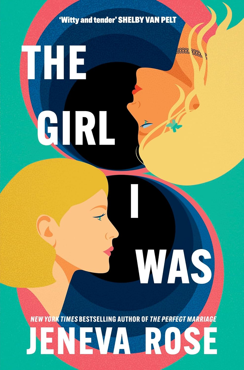 The Girl I Was: From #1 New York Times bestseller Jeneva Rose comes a ...