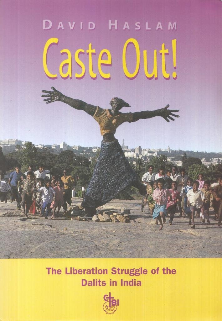 Caste Out!: The Liberation Struggle of the Dalits in India : Haslam ...