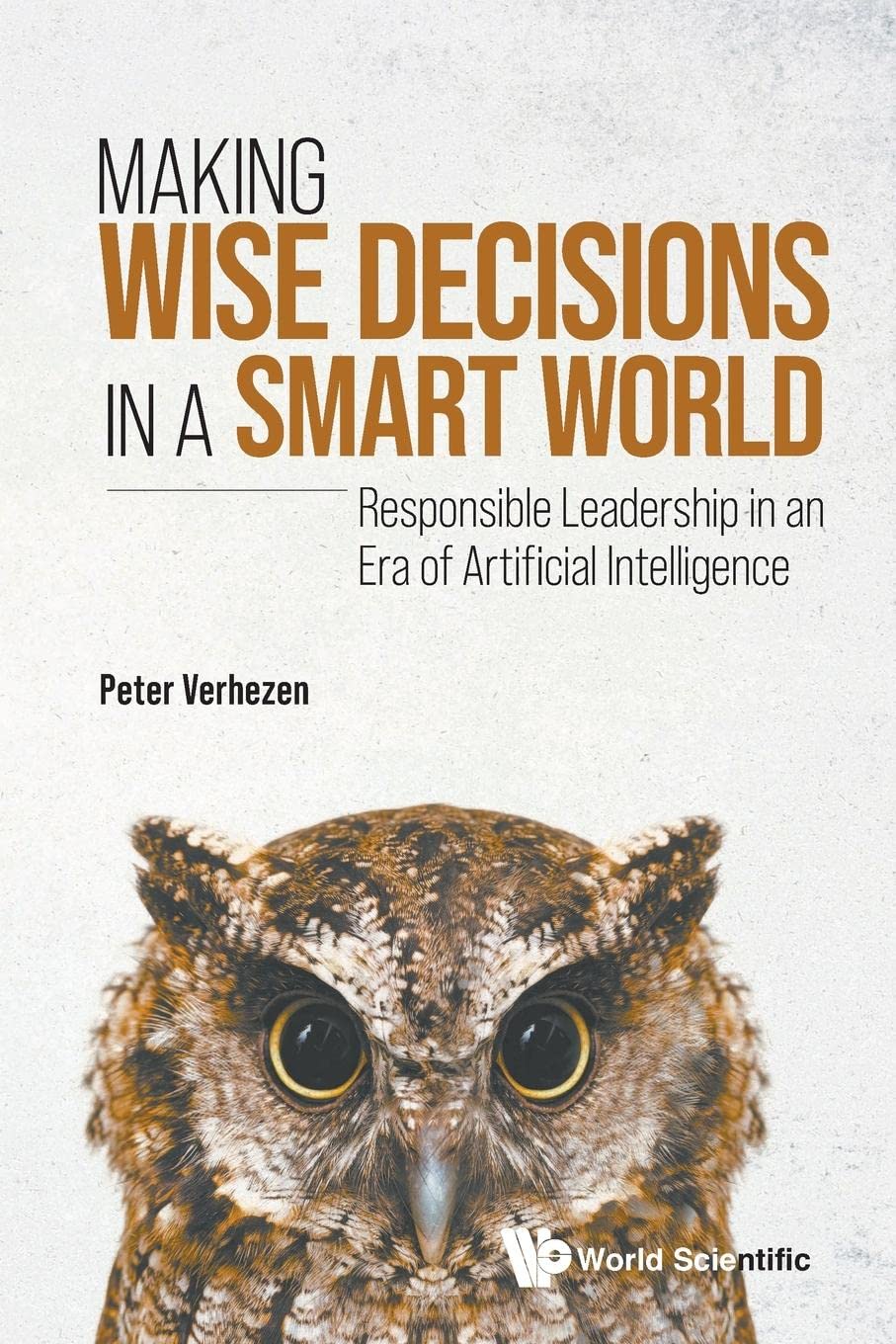 Making Wise Decisions In A Smart World: Responsible Leadership In An ...