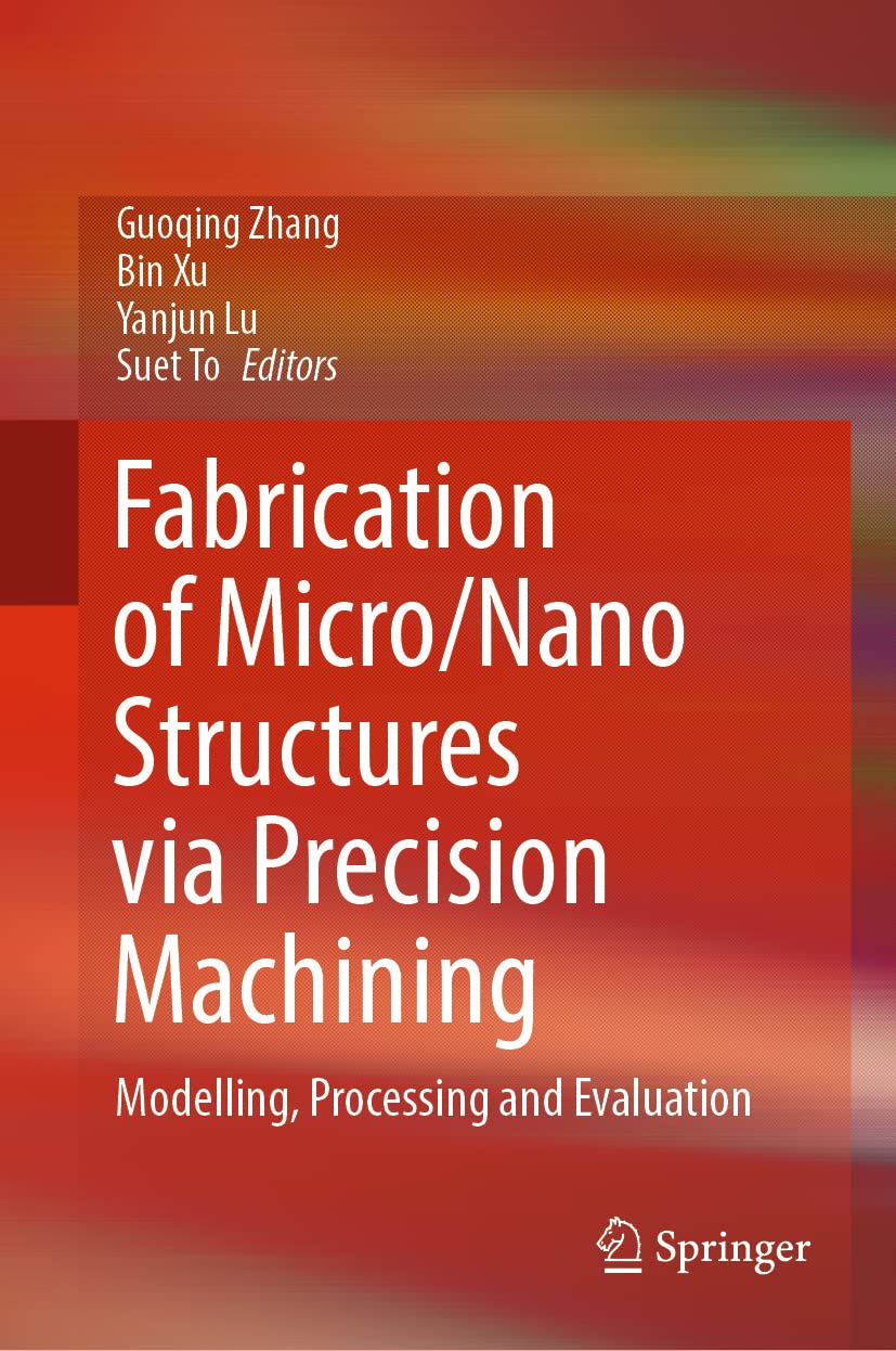 Buy Fabrication Of Micro Nano Structures Via Precision Machining