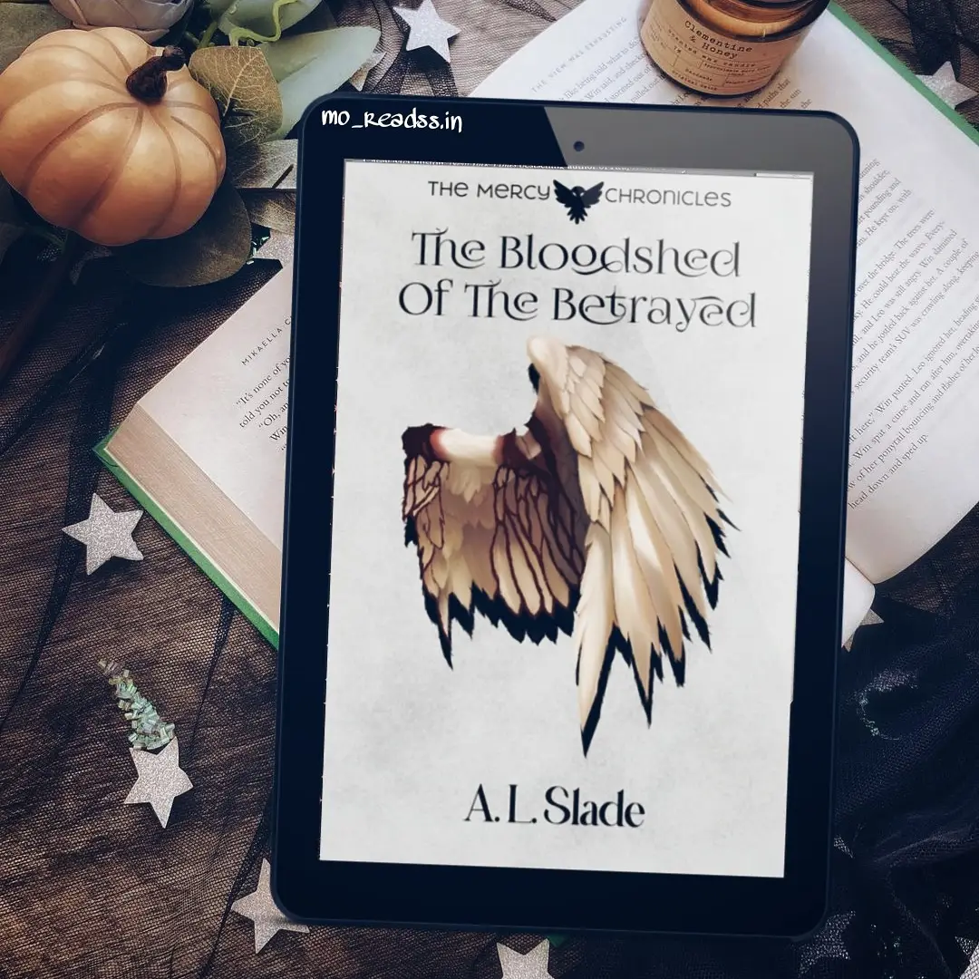 The Bloodshed Of The Betrayed: 1 (The Mercy Chronicles) : Slade, A L ...