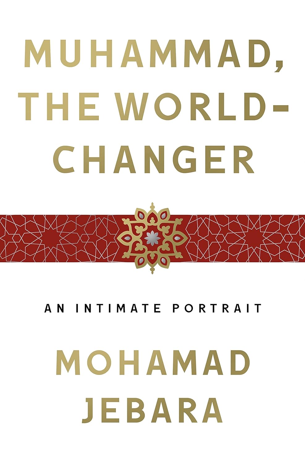 Buy Muhammad, the World-Changer Book Online at Low Prices in India ...