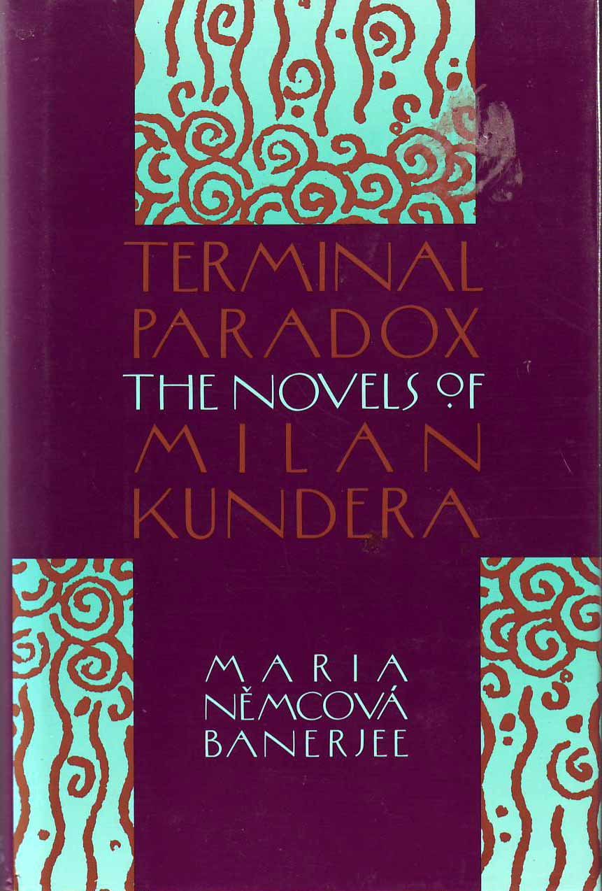 Terminal Paradox: The Novels of Milan Kundera: Banerjee, Maria Němcová ...
