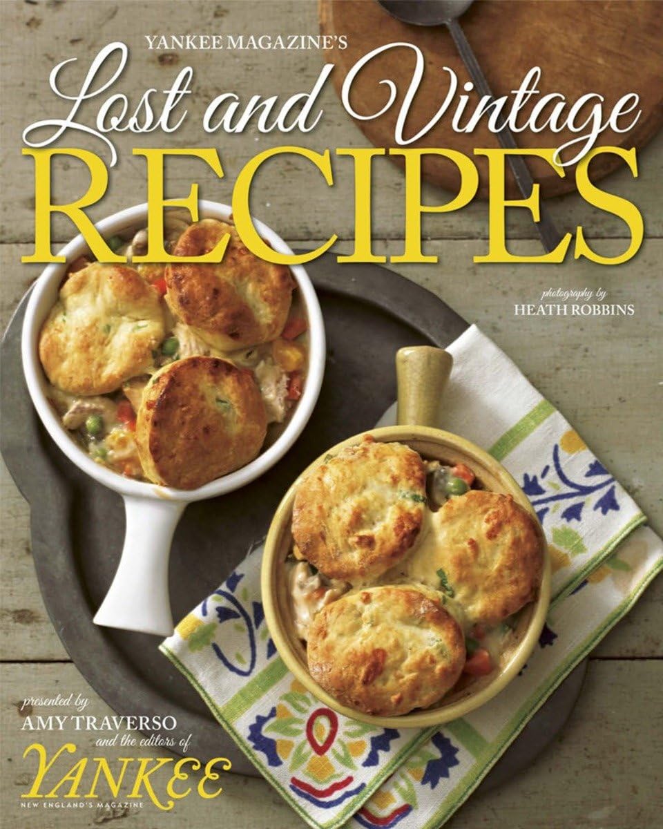 Yankee's Lost & Vintage Recipes: The Editors of Yankee Magazine ...