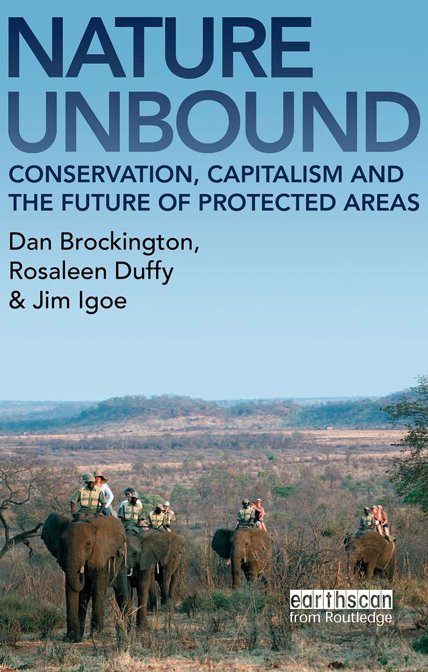 Nature Unbound: Conservation, Capitalism and the Future of Protected ...