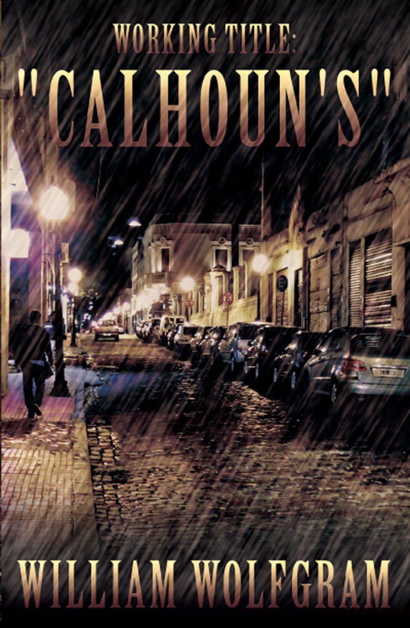Working Title: "Calhoun's" - Kindle edition by Wolfgram, William ...