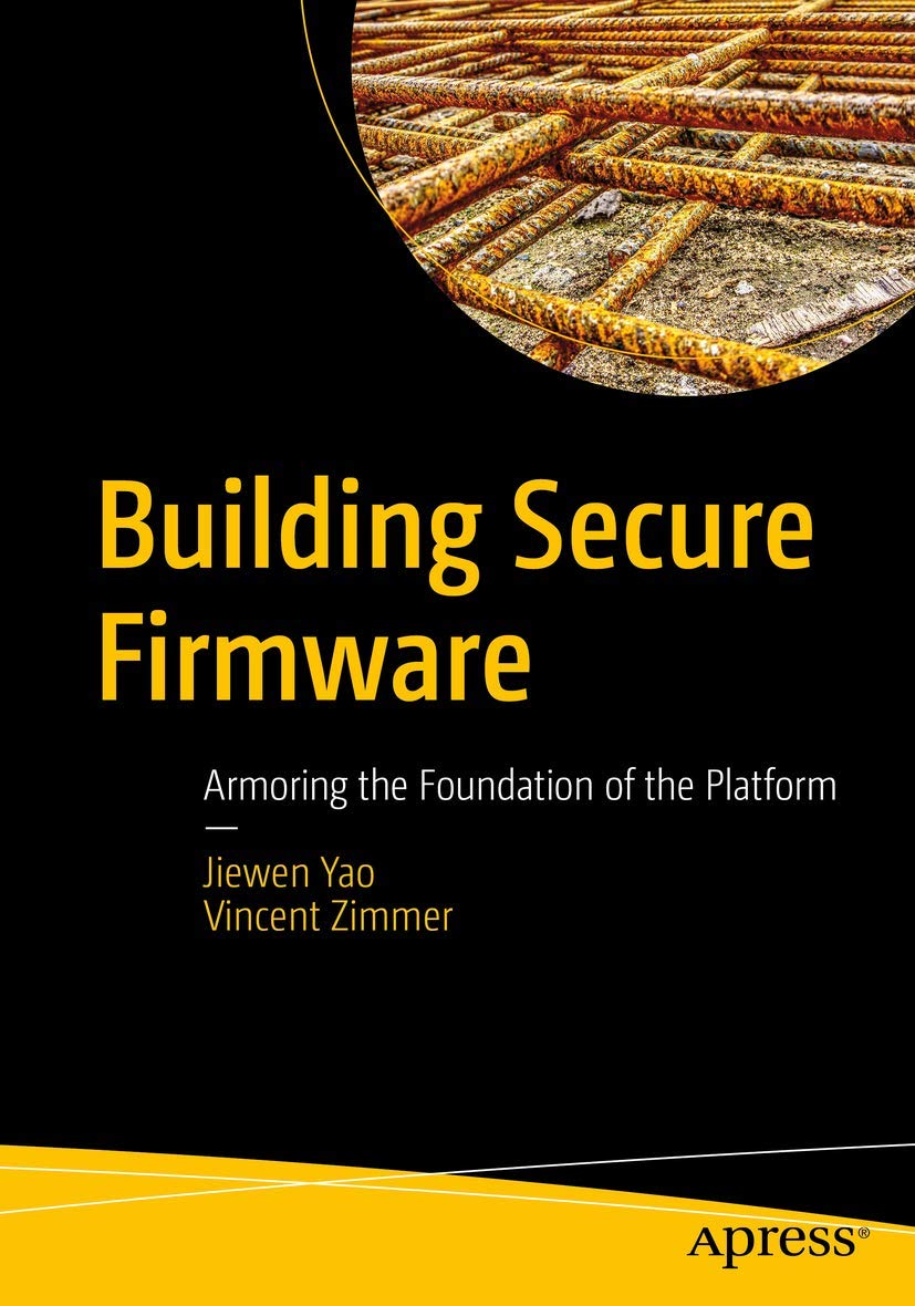 Snapklik.com : Building Secure Firmware: Armoring The Foundation Of The ...