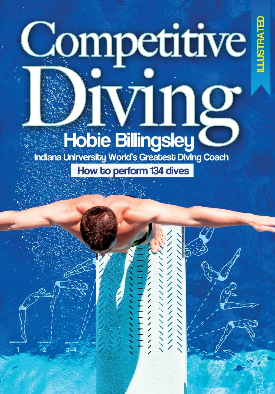 Competitive Diving Illustrated: Coaching Strategies to Perform 134 ...