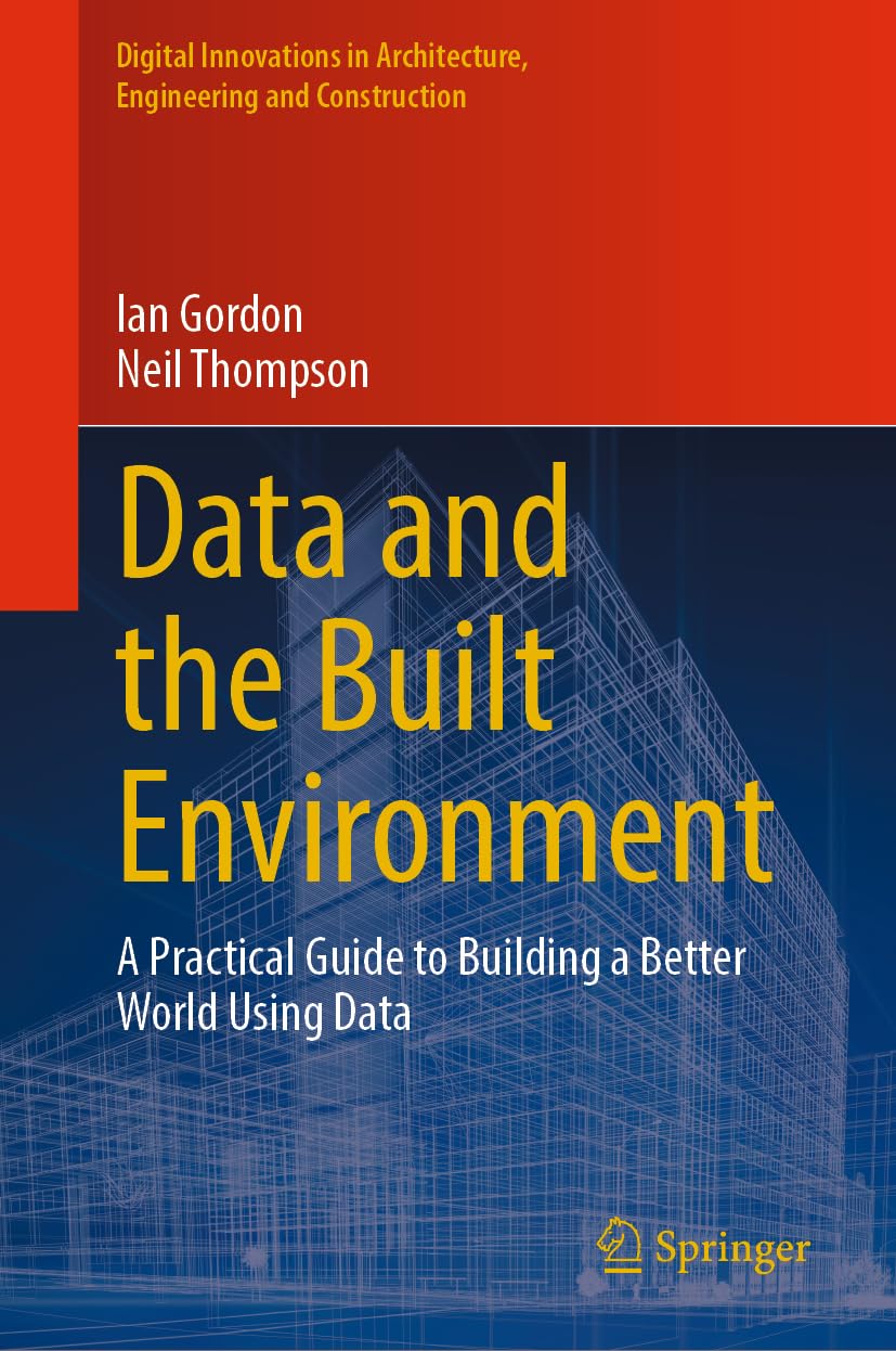 Data and the Built Environment: A Practical Guide to Building a Better ...