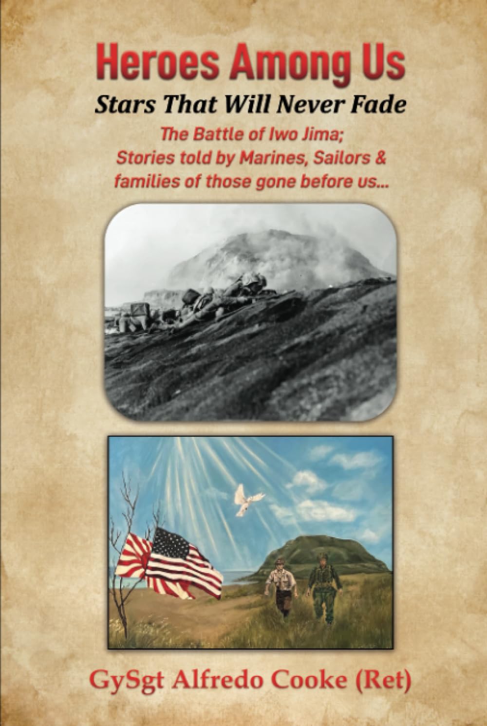 Heroes Among Us: Stars that will Never Fade: Cooke (Ret), GySgt Alfredo ...