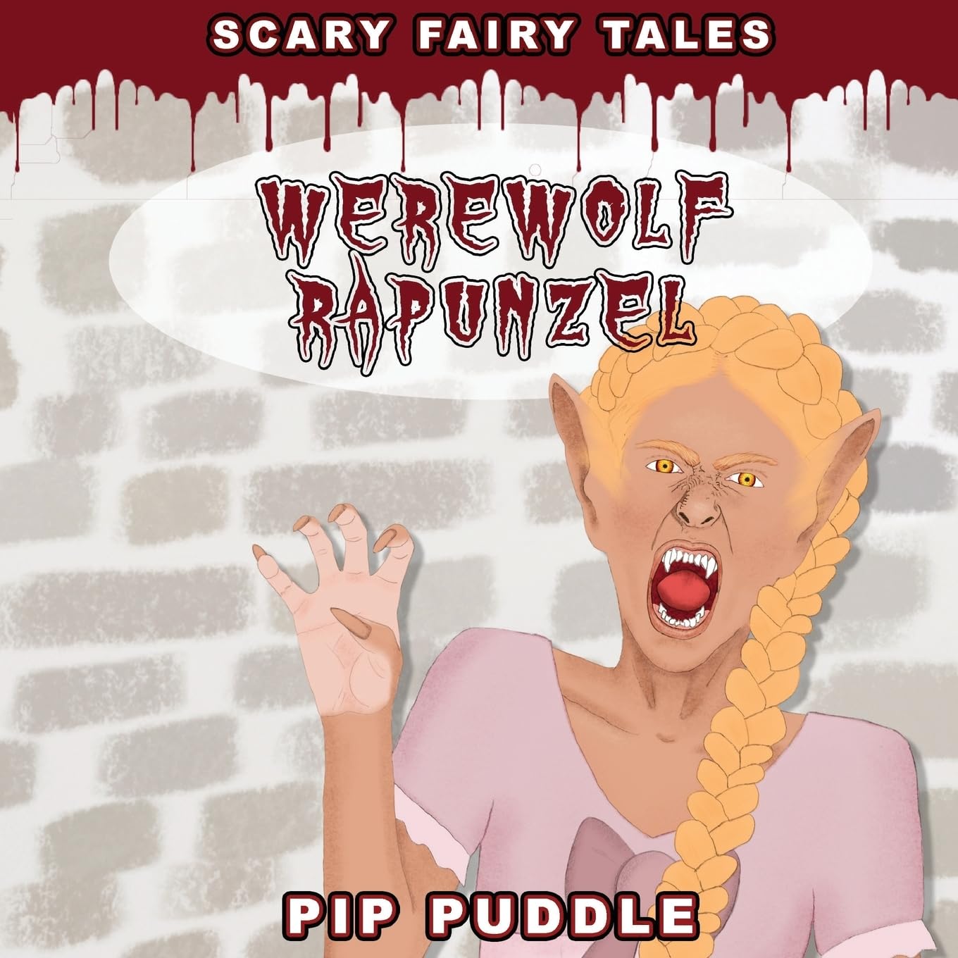 Werewolf Rapunzel (Scary Fairy Tales): Puddle, Pip: 9781542618359 ...