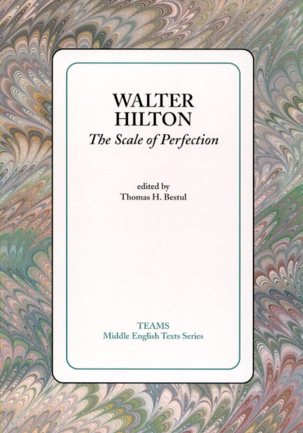 The Scale of Perfection (Middle English Texts): Hilton, Walter, Bestul ...