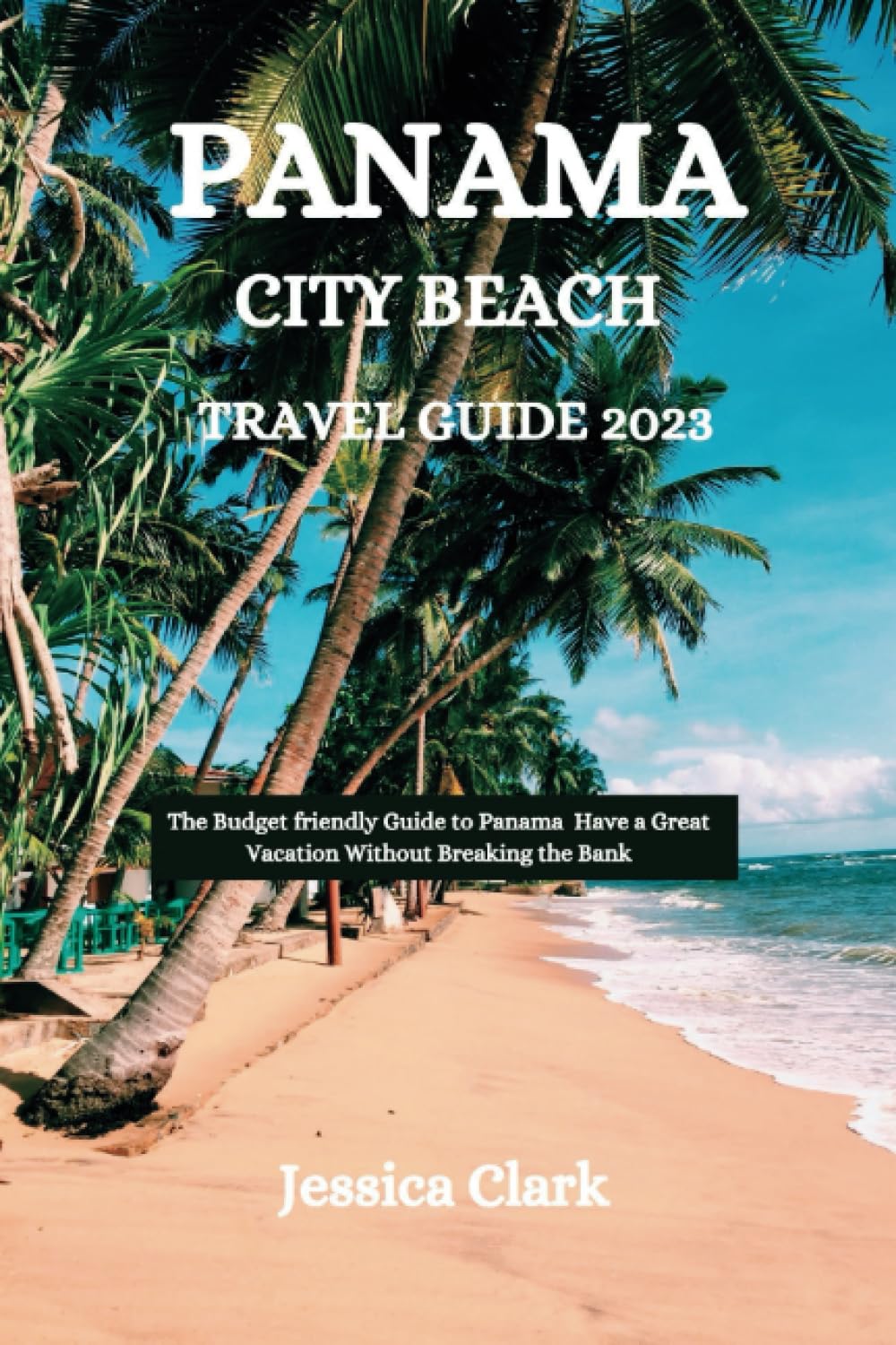 Panama City Beach Travel Guide 2023: The Budget-Friendly Guide to ...