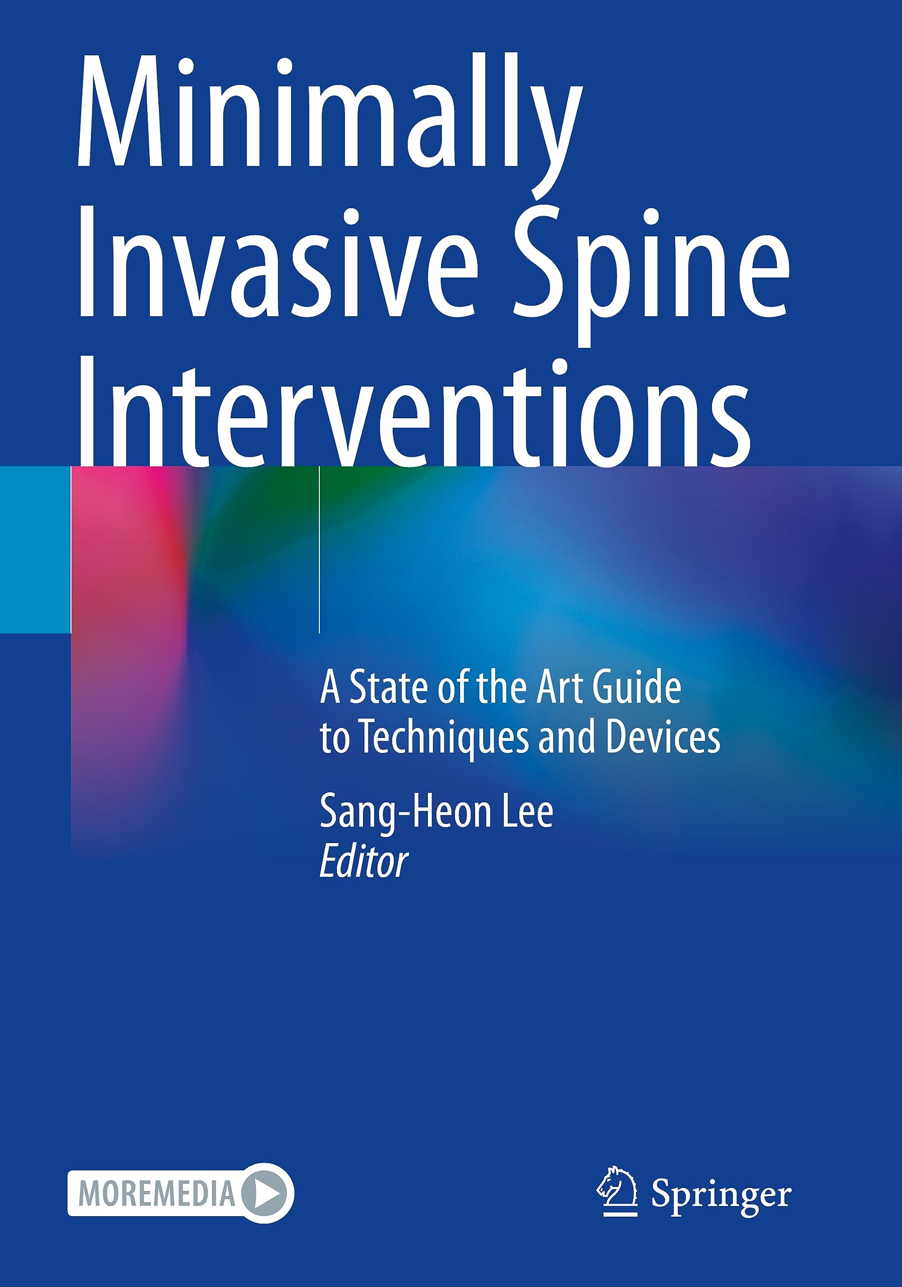 Minimally Invasive Spine Interventions: A State of the Art Guide to ...