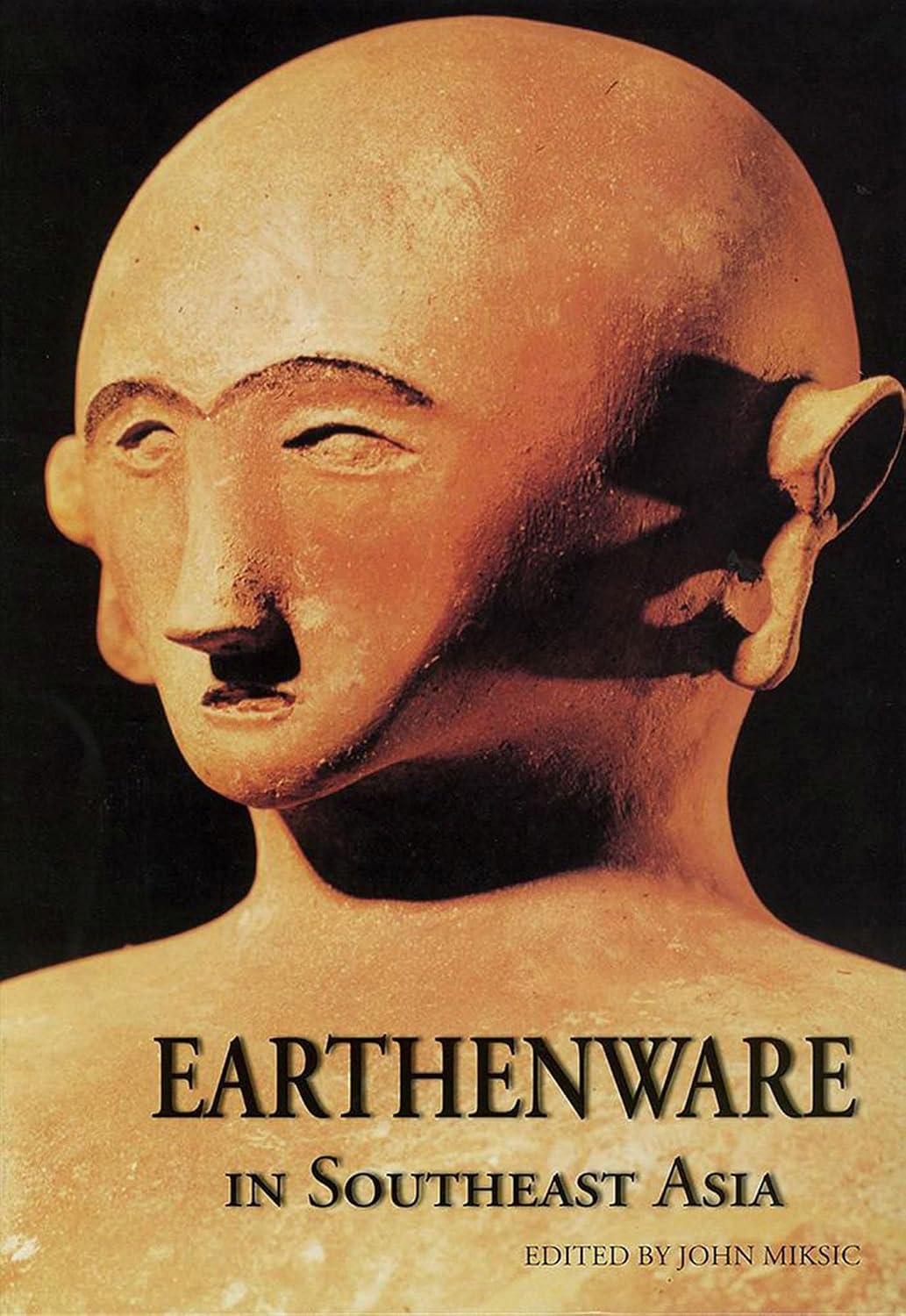 Earthenware in Southeast Asia: John N. Miksic: 9789971692711: Amazon ...