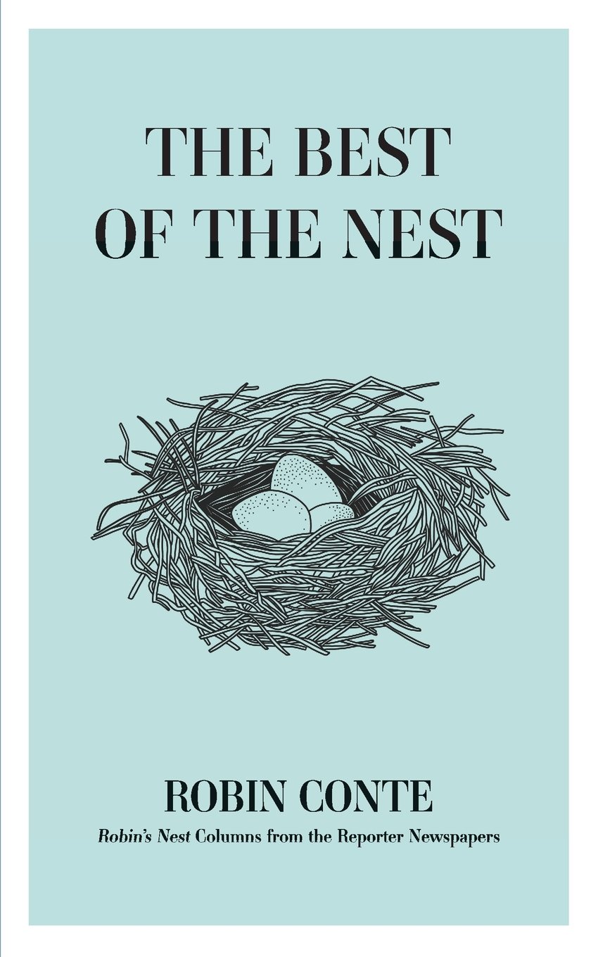 The Best of the Nest: Robin's Nest Columns from the Reporter Newspapers ...