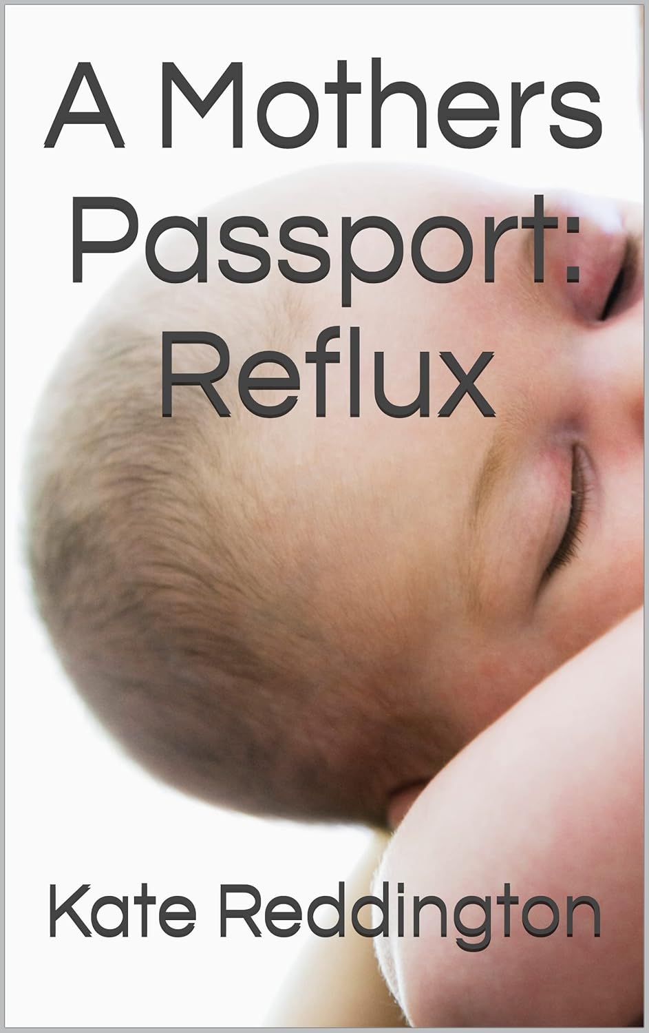 A Mothers Passport: Reflux eBook : Reddington, Kate: Amazon.in: Kindle ...