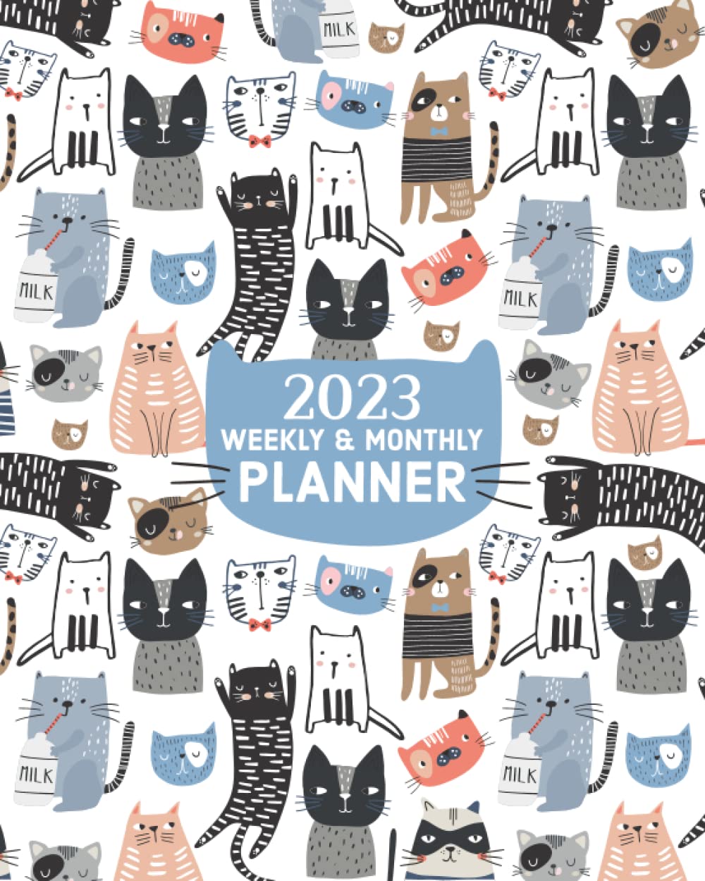 2023 Weekly and Monthly Planner Cats: Cute Cat Themed 2023 Calendar ...