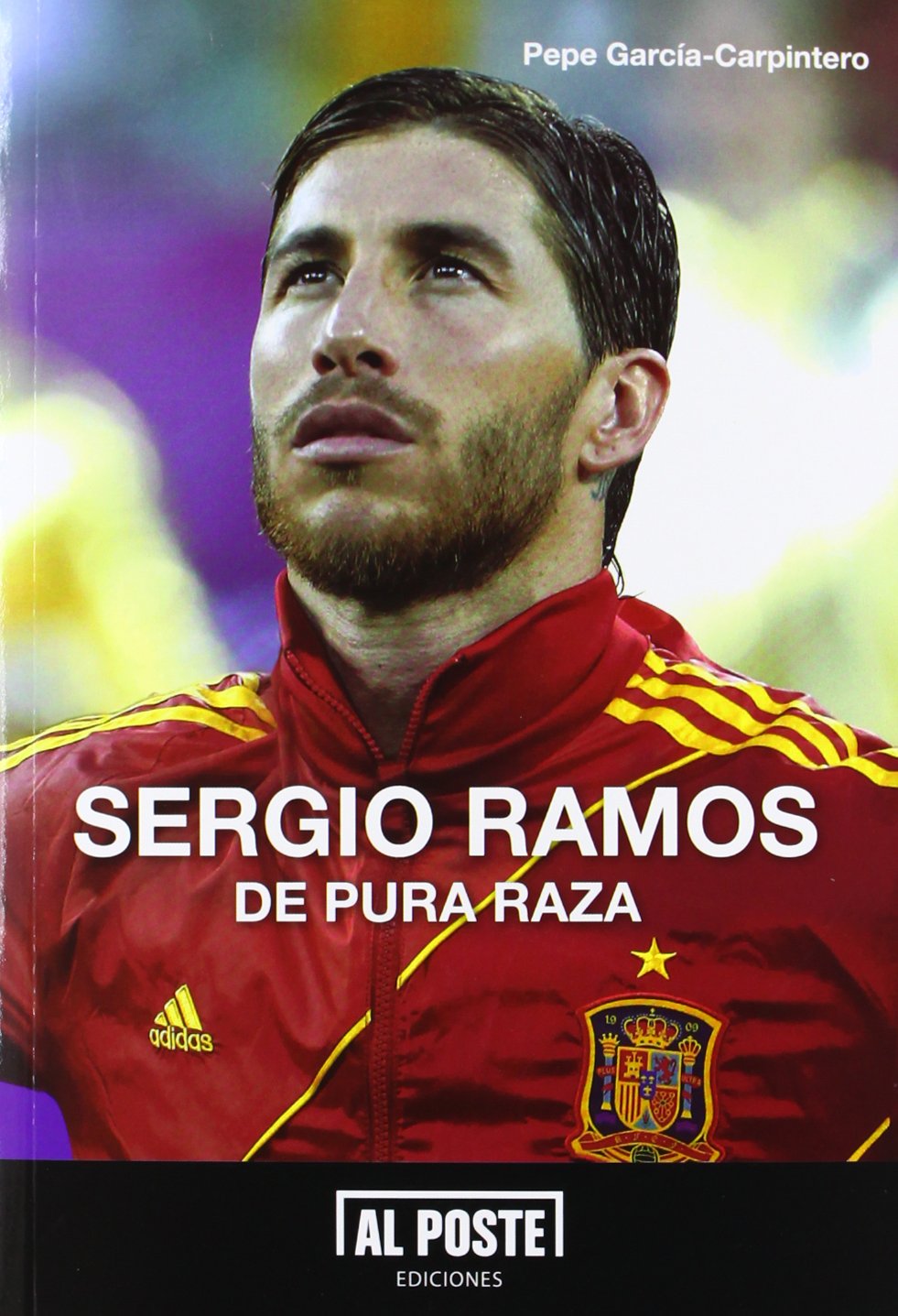 Sergio Ramos (Al Poste) : Pepe Garcia-Carpintero: Amazon.es: Libros