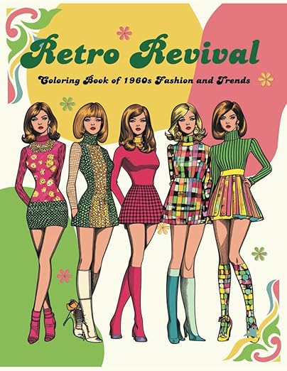 Retro Revival: Coloring Book of 1960s Fashion and Trends (Retro Revival ...