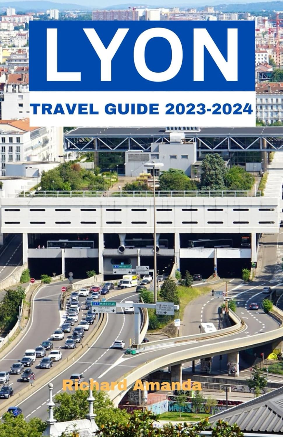 LYON TRAVEL GUIDE 2023-2024: The Most Complete Pocket Travel Guide ...