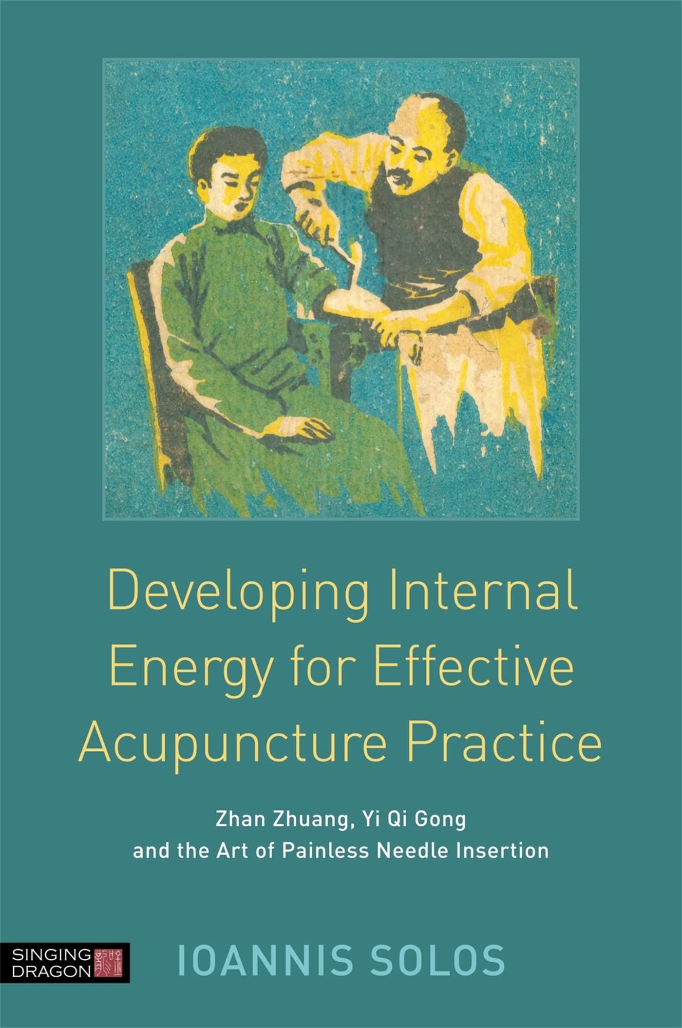 Developing Internal Energy for Effective Acupuncture Practice: Zhan ...