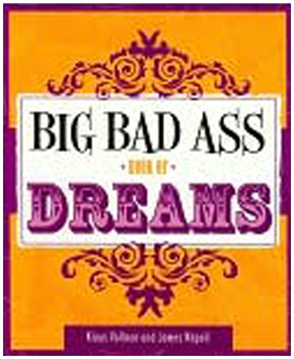 Big Bad Ass Book of Dreams: Napoli, James, Vollmar, Klaus ...