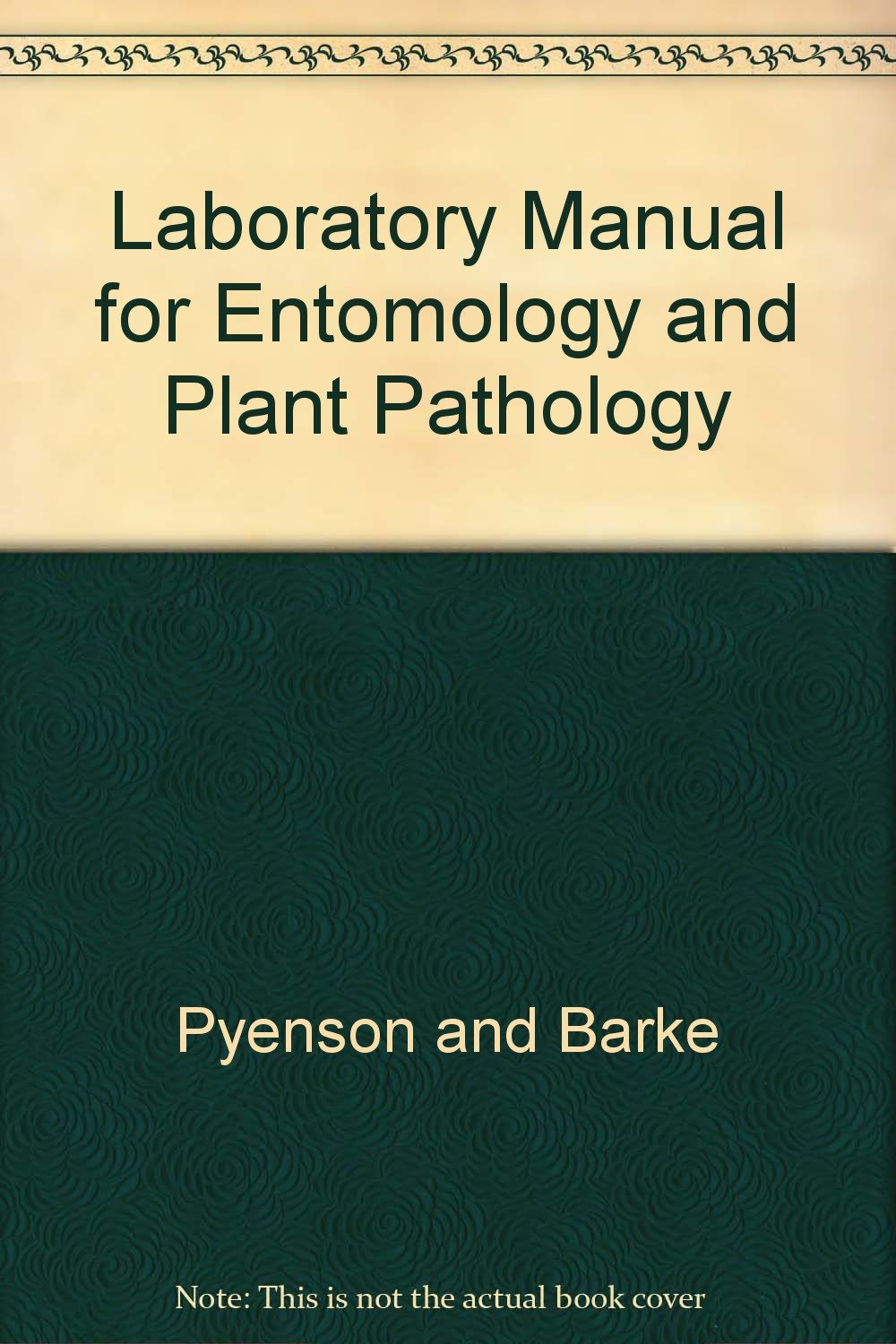 Laboratory Manual for Entomology and Plant Pathology: Pyenson and Barke: Amazon.com: Books
