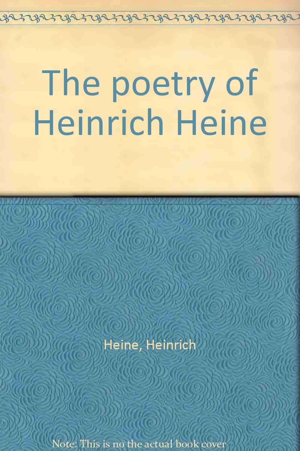 The poetry of Heinrich Heine: Heine, Heinrich: Amazon.com: Books