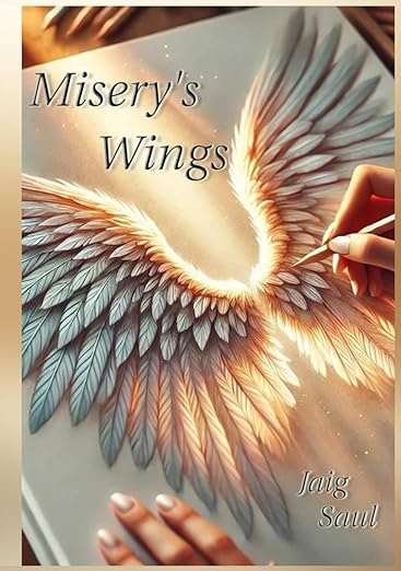 Misery's Wings : Saul, Jaig: Amazon.com.tr: Kitap
