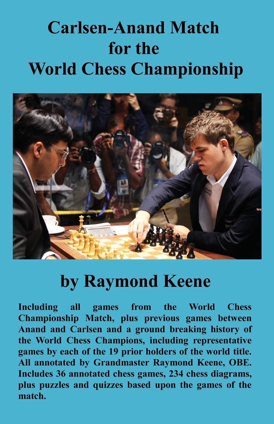 Carlsen-Anand Match for the World Chess Championship: Keene, Raymond ...