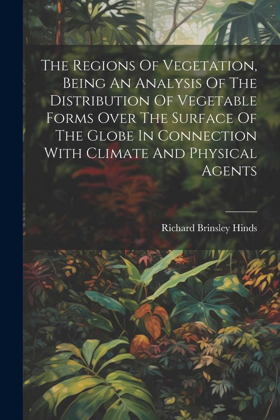The Regions Of Vegetation, Being An Analysis Of The Distribution Of ...